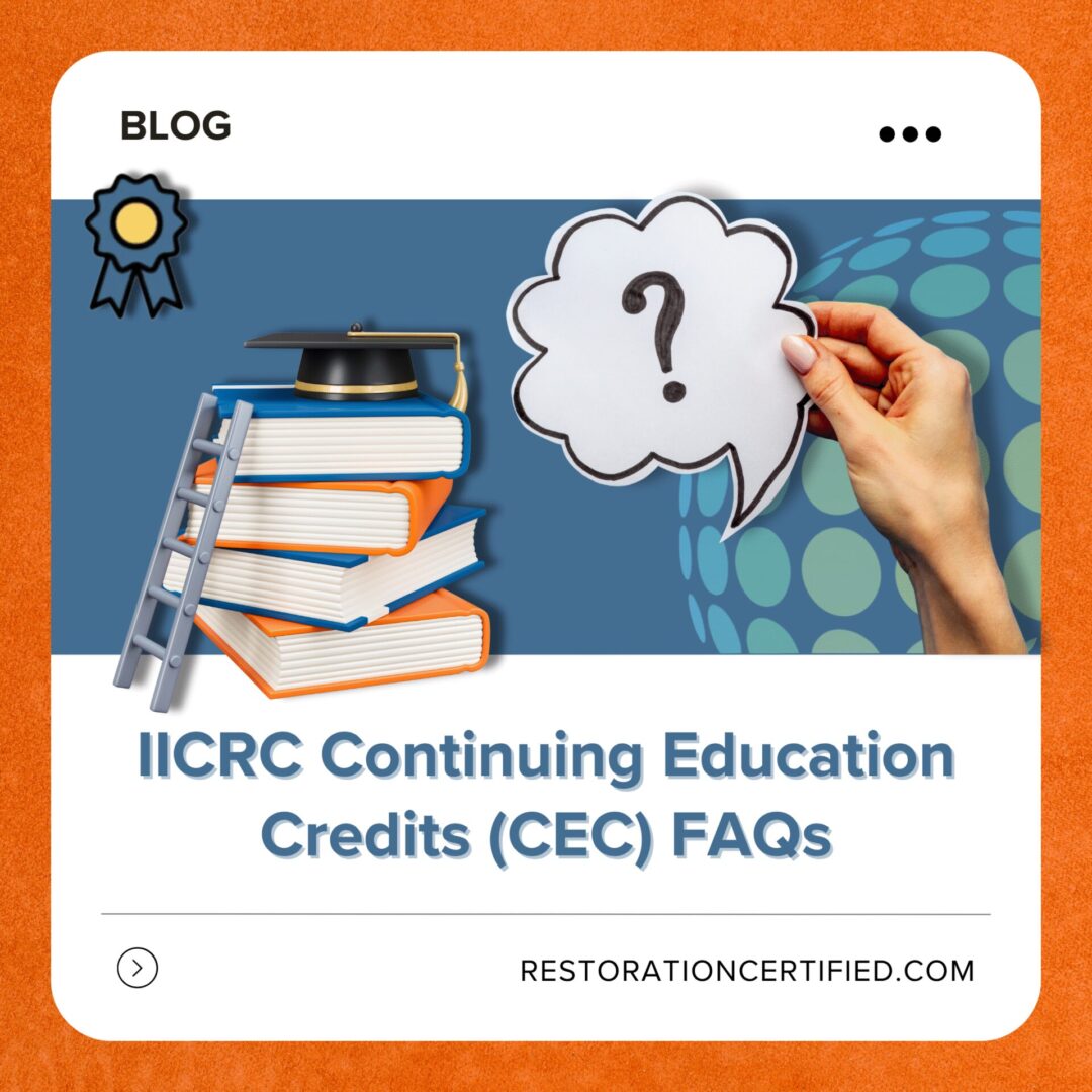IICRC Continuing Education Credits (CEC) FAQs - Restoration Certified
